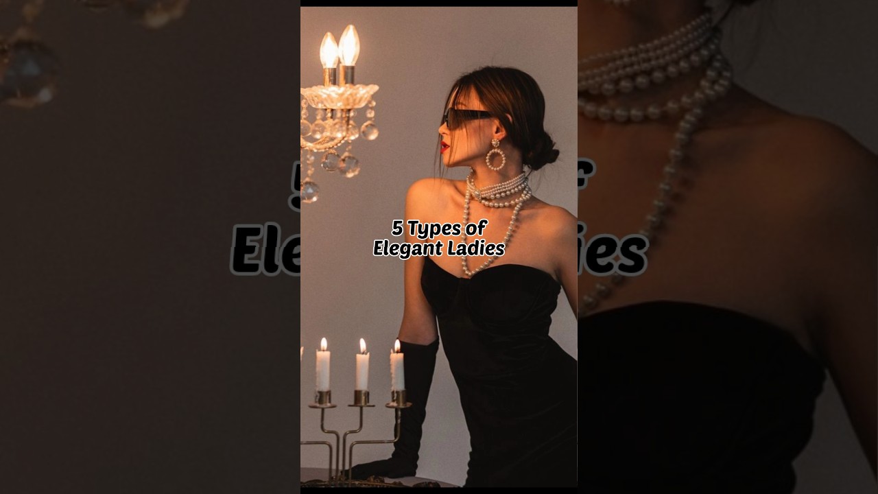 Which one you want to be !? || Type of Elegant Women || #elegance #aesthetic