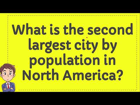 What is the second largest city by population in North America?