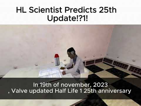 Steam Community :: Video :: HL Scientist Predicts 25th Anniversary Update