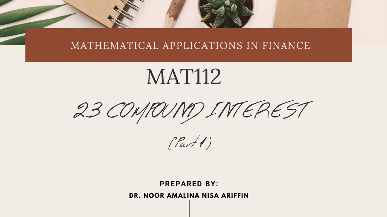 MAT112: Business Mathematics (Compound Interest Part 1)