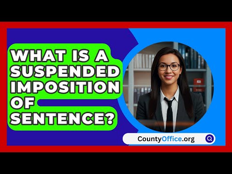 What Is A Suspended Imposition Of Sentence? - CountyOffice.org
