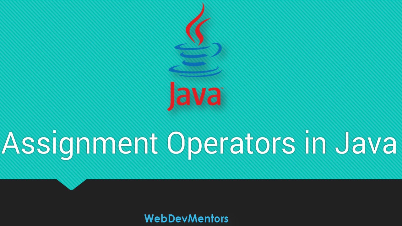 23. Assignment Operators in Java