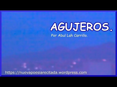 Agujeros. – Versos mínimos, por Abdul Lah Carrillo