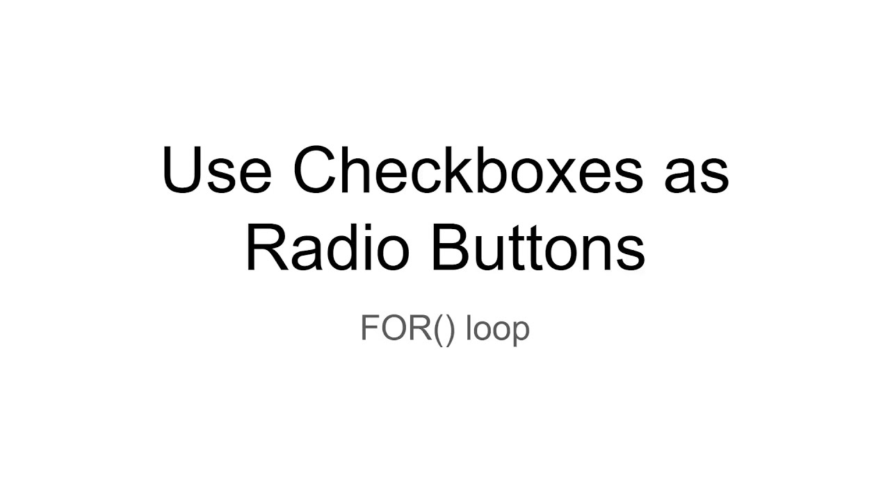 Transforming Checkboxes into Radio Buttons in Google Sheets Using a FOR ...