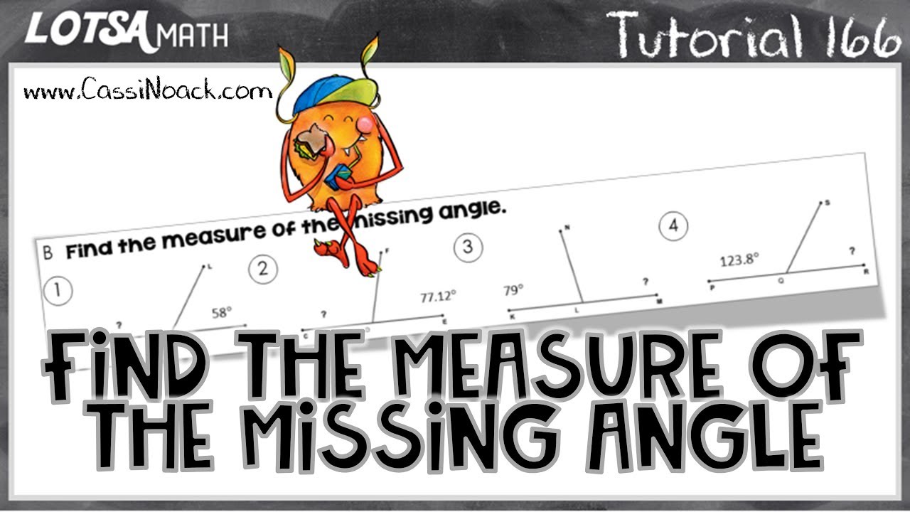 Math Lesson 166 - Find the Measure of the Missing Angle - LOTSA MATH