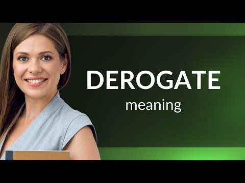 Understanding the Meaning of "Derogate"