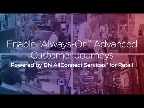 Enable “Always-On” Advanced Customer Journeys with DN AllConnect Services for Retail