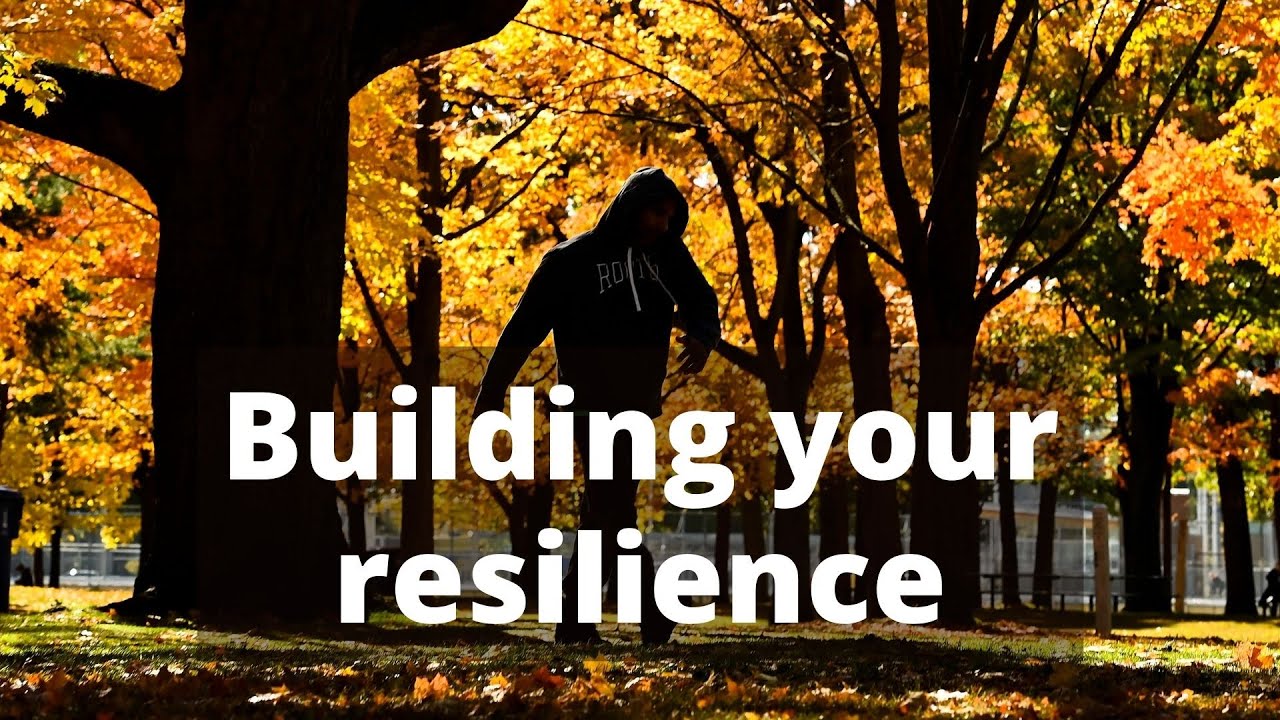 How to build your mental resilience for difficult times