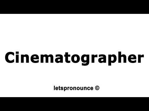 How to Pronounce Cinematographer
