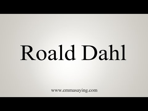 How To Say Roald Dahl