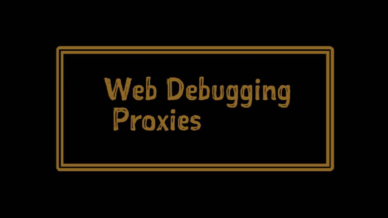 Debugging HTTP(S) calls with Web Debugging Proxies