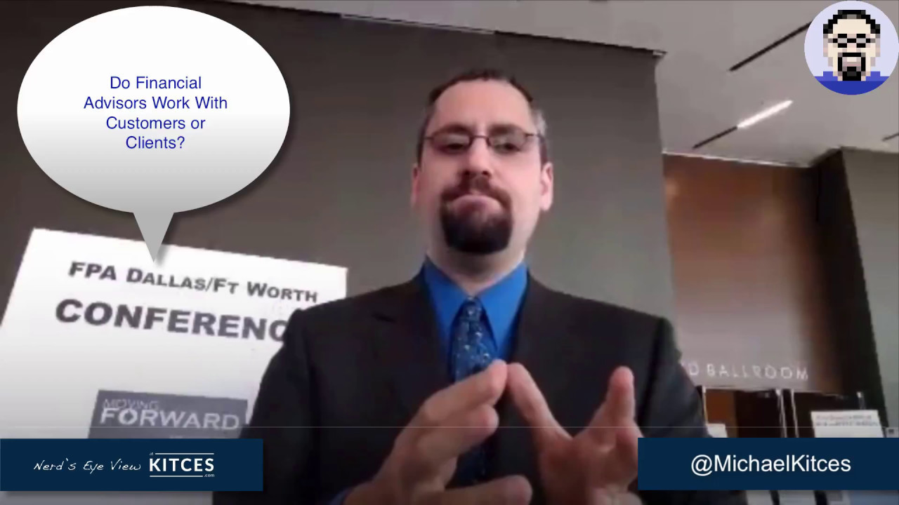 Do Financial Advisors Work With Customers Or Clients?