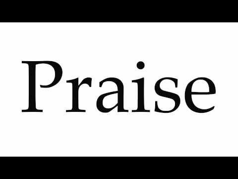 How to Pronounce Praise