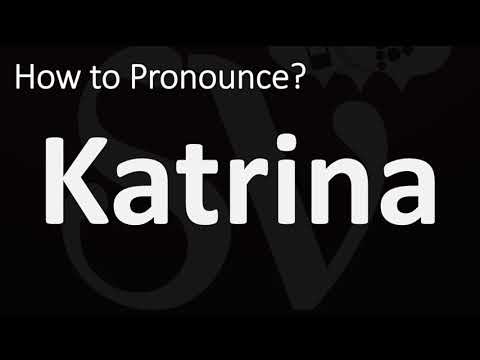 How to Pronounce Katrina? (CORRECTLY)