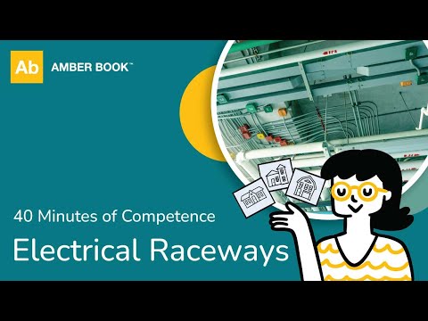 Electrical Raceways - 40 Minutes of Competence | Amber Book