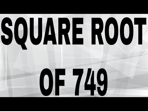 SQUARE ROOT OF 749