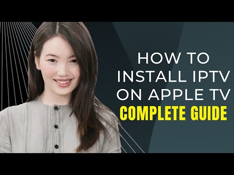 How to Install /setup IPTV on Apple TV: Complete Guide