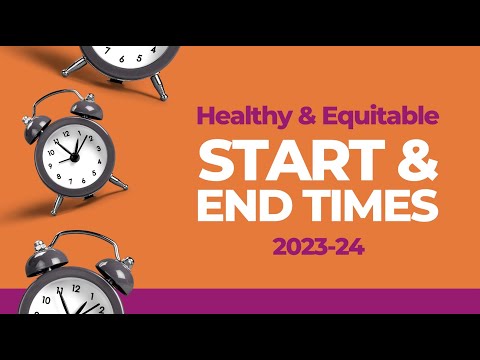 Healthy & Equitable Start & End Times 2023-24