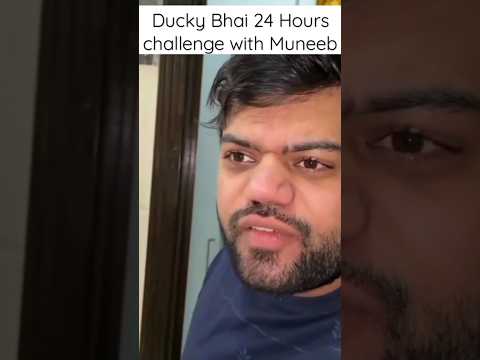 Ducky Bhai 24 Hours Challenge with Muneeb #shorts#duckybhai #trendingshorts #vlog