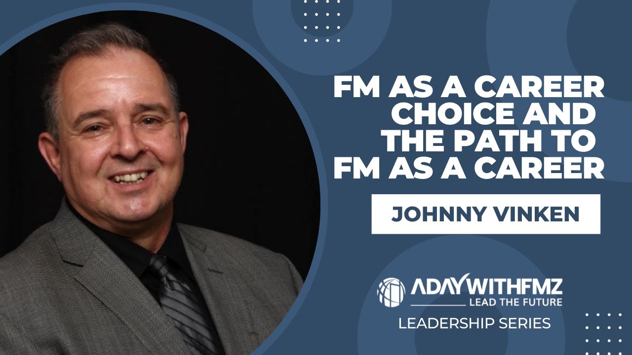 FM as a Career Choice and the Path to FM as a Career with Johnny Vinken | Leadership Series