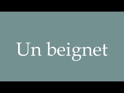 How to Pronounce ''Un beignet'' (A doughnut) Correctly in French