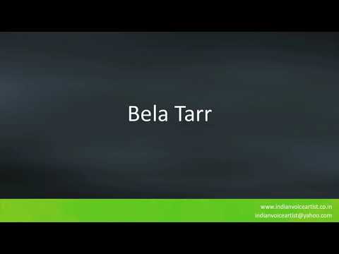 How to pronounce "Bela Tarr".