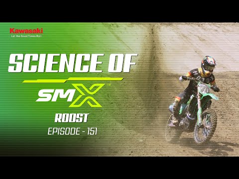Science of SMX | Ep. 151 (ROOST) | Engineered by Kawasaki