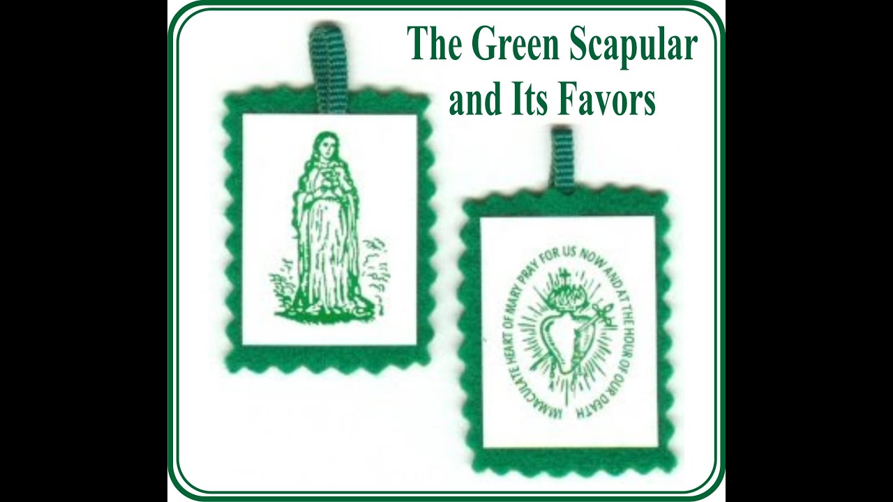 The Green Scapular and its favors.