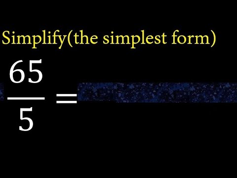 Simplify 65/5 and reduce to the simplest form