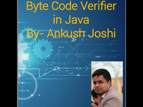 Byte Code Verifier in Java By Ankush Joshi