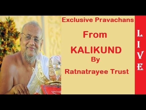 LIVE PRAVACHAN Date: 24th Jan 2018 from “SHRI KALIKUND PARSHWANATH ...