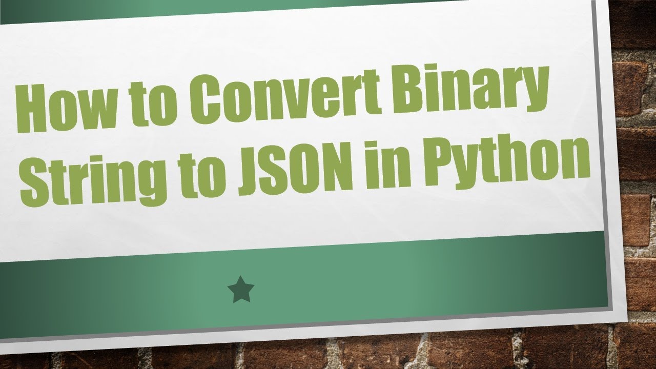 How to Convert Binary String to JSON in Python