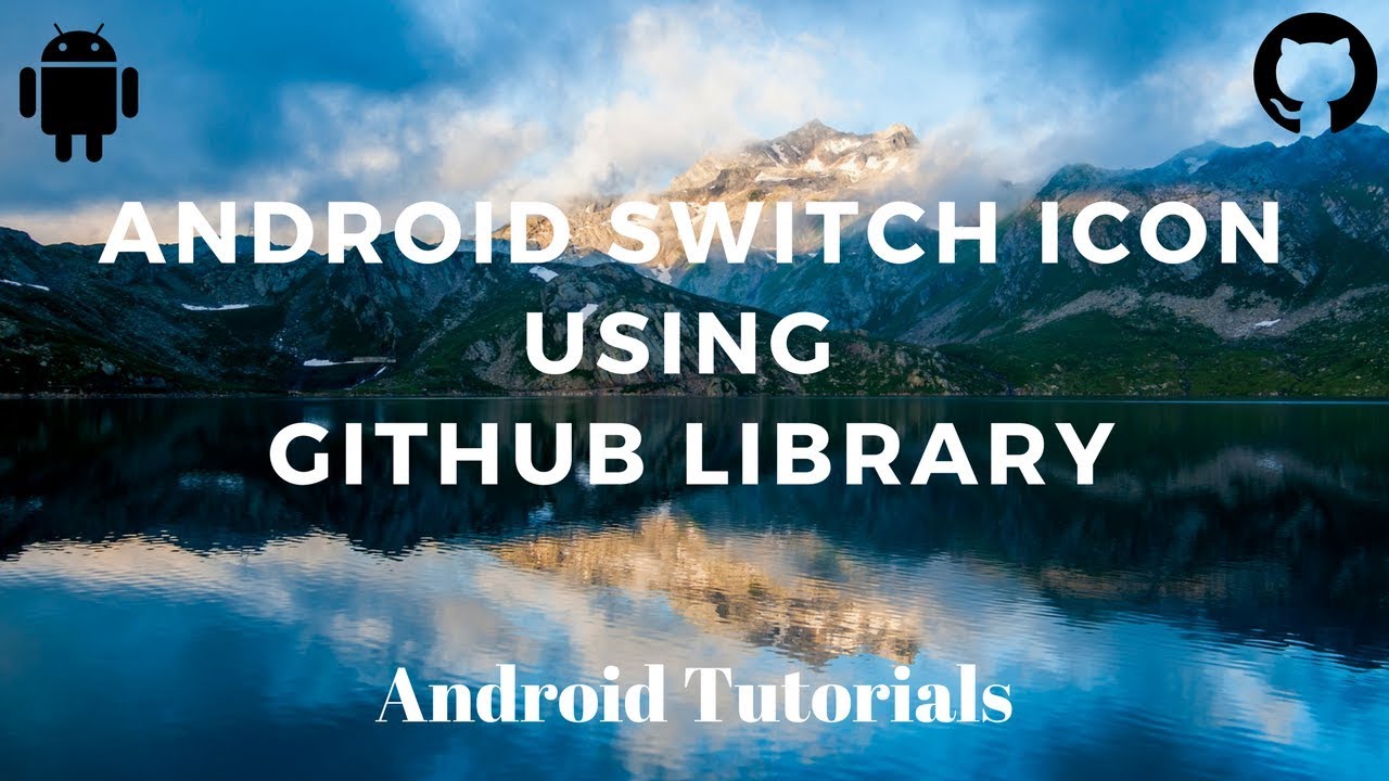 Android Tutorials Github Library : : Implementation of switch (enable/disable) icon.