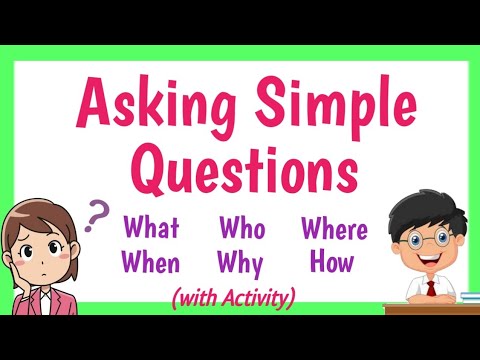 Asking Simple Questions (What, Who, Where, When, Why, How) - with Activity