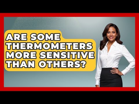 Are Some Thermometers More Sensitive Than Others? - Weather Watchdog