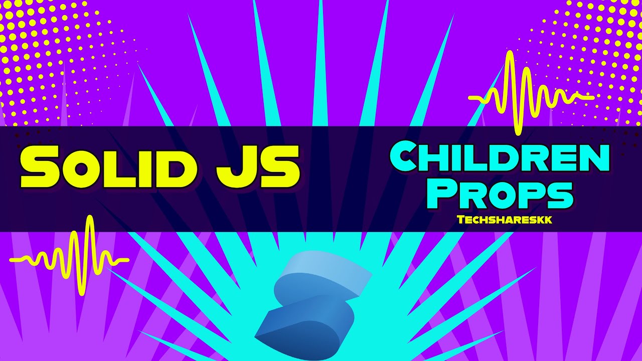 Children props in Solid JS | Solid JS tutorials | Part 23