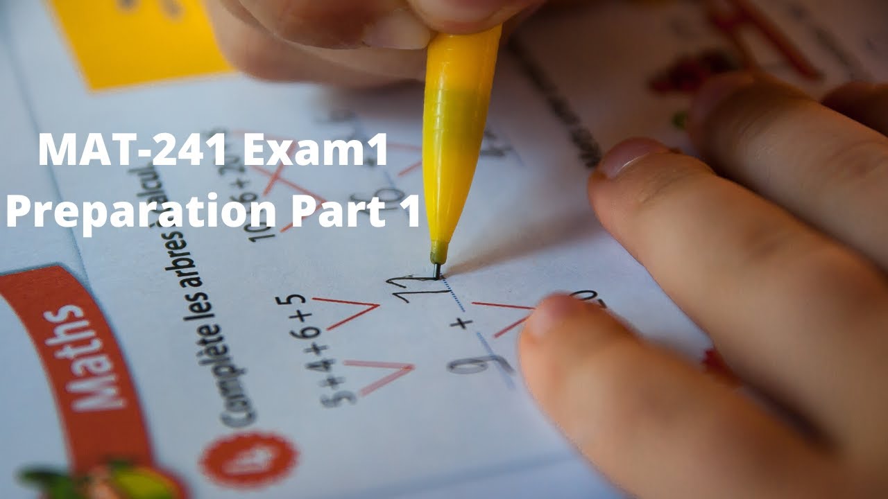 MAT 241 Exam1 Preparation Part 1