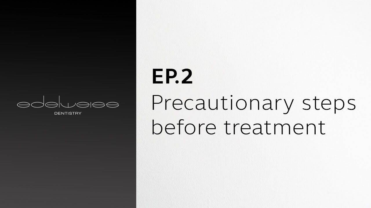 EP. 2 - Precautionary steps before treatment