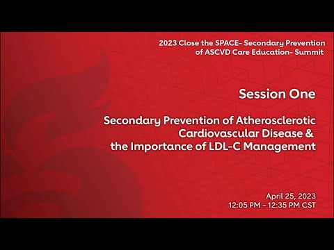 Secondary Prevention of Atherosclerotic Cardiovascular Disease & the Importance of LDL-C Management