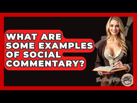 What Are Some Examples Of Social Commentary? - The Prose Path