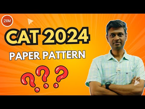 Is there any change in the CAT 2024 pattern? CAT 2024 sample paper | CAT 2024 | 2IIM CAT Prep