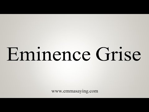 How To Say Eminence Grise
