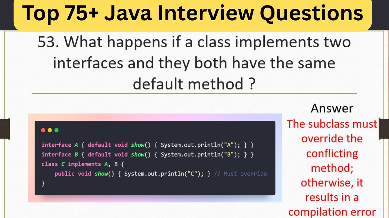 Top 75+ Tricky Java -  What happens if a class implements two interfaces with same default method