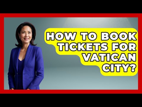 How To Book Tickets For Vatican City? - Western Europe Explorer
