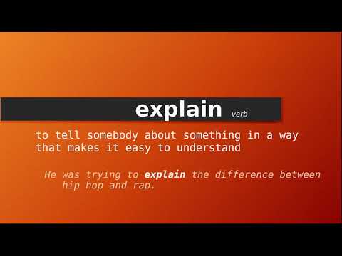 explain , Meaning of explain , Definition of explain , Pronunciation of explain