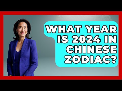 What Year Is 2024 In Chinese Zodiac? - China Cultural Expedition