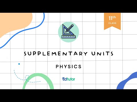 Supplementary Units | Class 11 | Physics | Chapter 1 | EdTutor