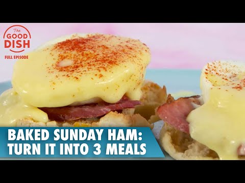 The Baked Sunday Ham That You Can Turn Into 3 Meals | The Good Dish Full Episode