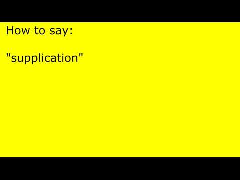 How to pronounce supplication
