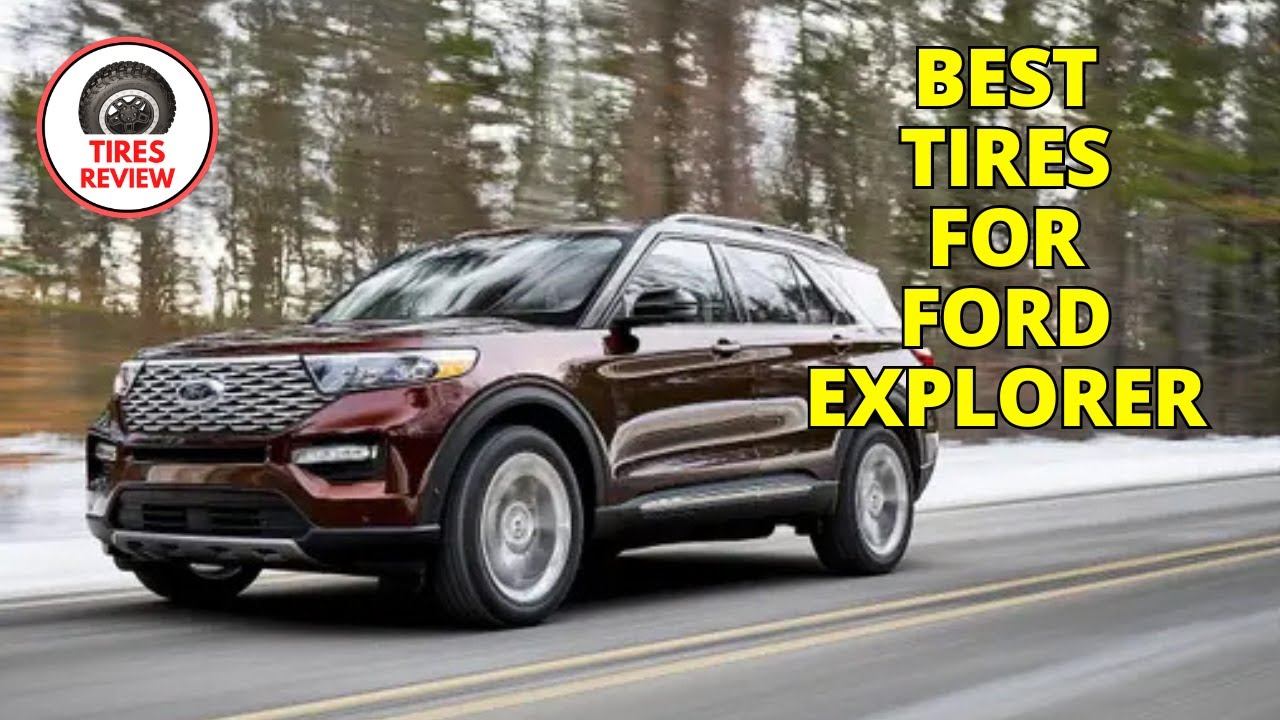 I Tested and Found The 8 BEST Tires for Ford Explorer